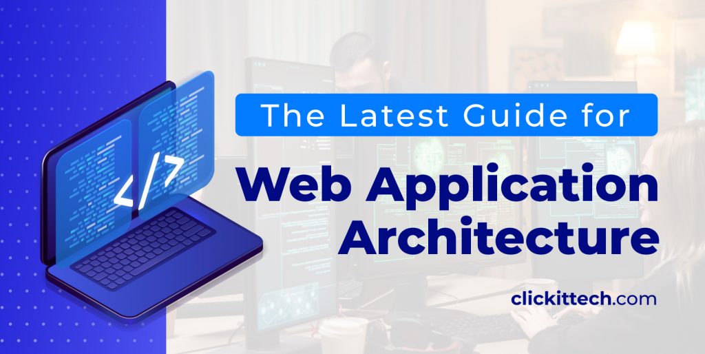 Web Application Architecture: The Latest Guide for 2025
