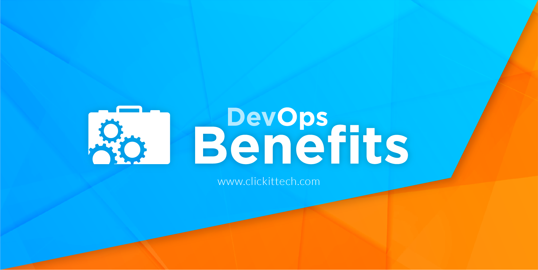 Devops Benefits explained in plain (Business) English - Clickittech Devops Benefits explained in plain (Business) English - Clickittech